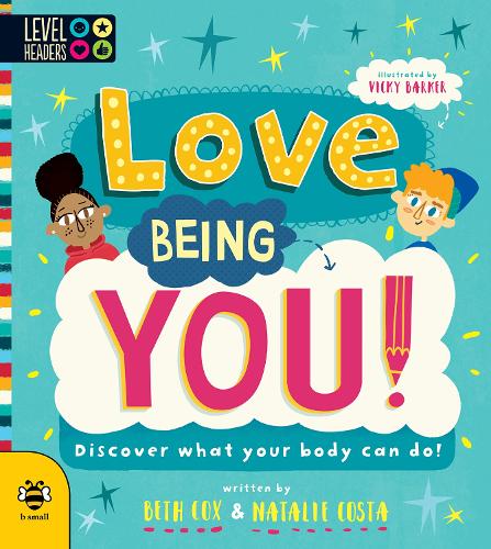Love Being You!: Discover What Your Body Can Do! – Bookazine