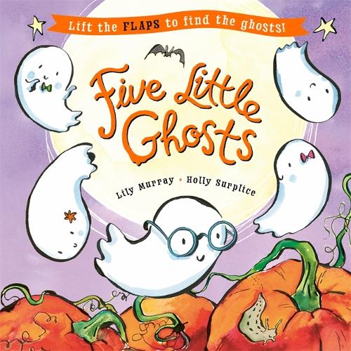 Five Little Ghosts: A lift-the-flap Halloween picture book – Bookazine