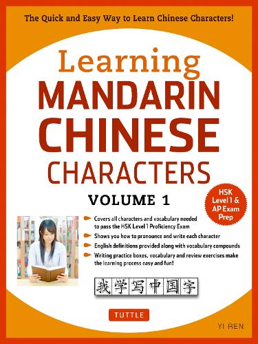 Learning Mandarin Chinese Characters Volume 1: The Quick and Easy Way ...