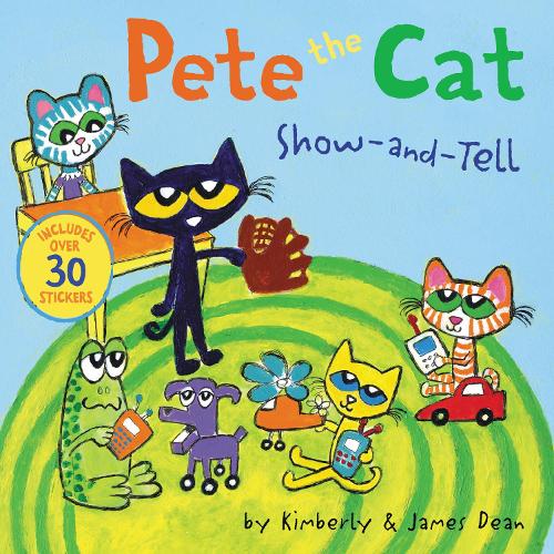 Pete the Cat: Show-and-Tell: Includes Over 30 Stickers! – Bookazine