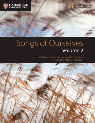 Songs of Ourselves: Volume 2: Cambridge Assessment International Educa ...