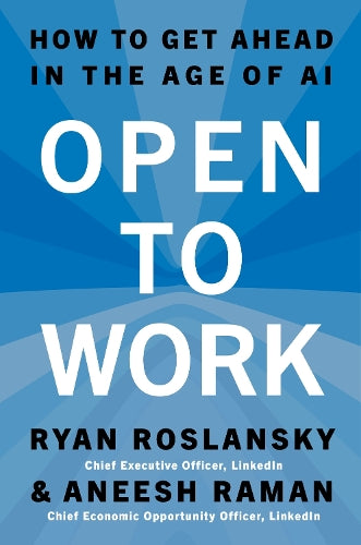 Open to Work: How to Get Ahead in the Age of AI – Bookazine