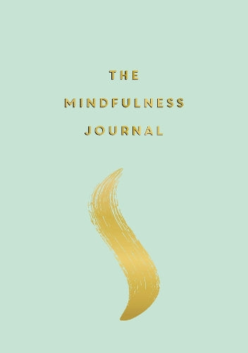 The Mindfulness Journal: Tips and Exercises to Help You Find Peace in ...