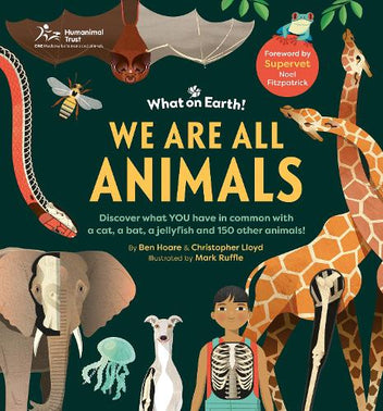 We are All Animals: Discover what YOU have in common with a cat, a bat ...
