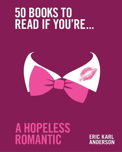50 Books to Read If You're a Hopeless Romantic – Bookazine