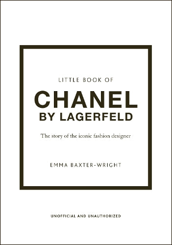Little Book of Chanel by Lagerfeld: The Story of the Iconic Fashion De ...