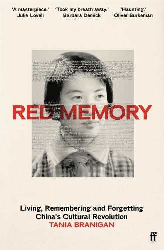 Red Memory: Living, Remembering and Forgetting China's Cultural Revolu ...