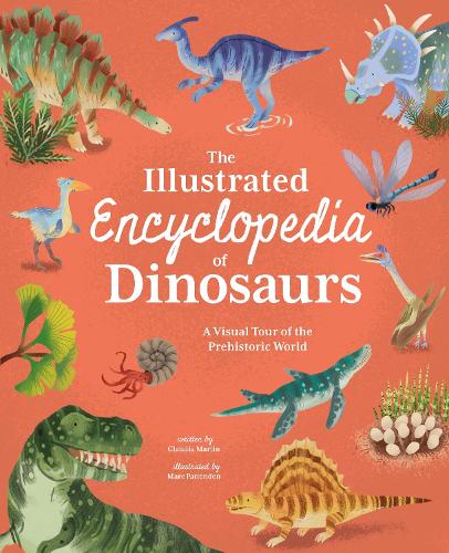 The Illustrated Encyclopedia of Dinosaurs: A Visual Tour of the Prehis ...