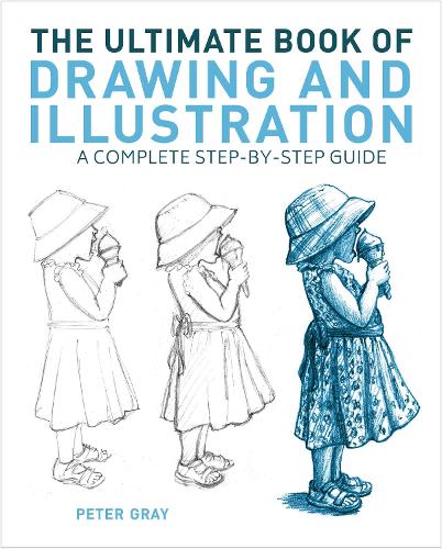 The Ultimate Book of Drawing and Illustration: A Complete Step-by-Step ...