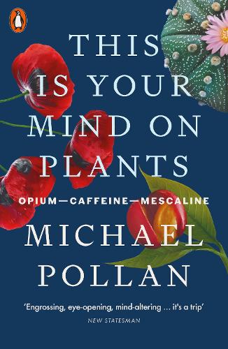 This Is Your Mind On Plants: Opium-Caffeine-Mescaline – Bookazine